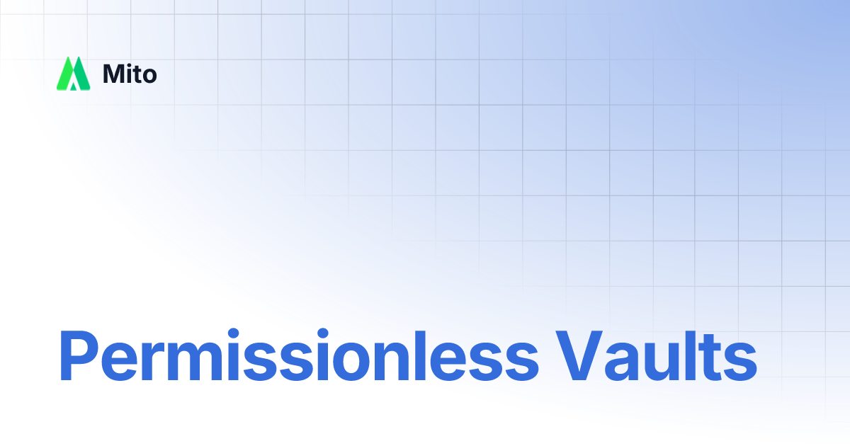 Permissionless Vaults | Mito