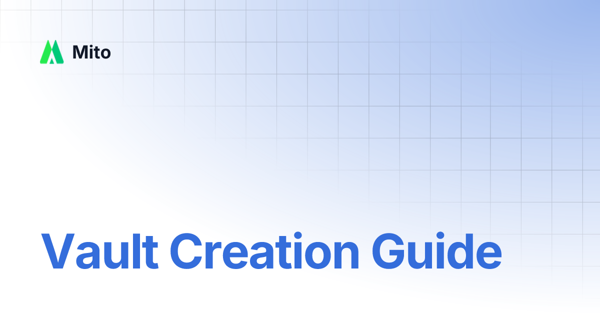 Vault Creation Guide | Mito